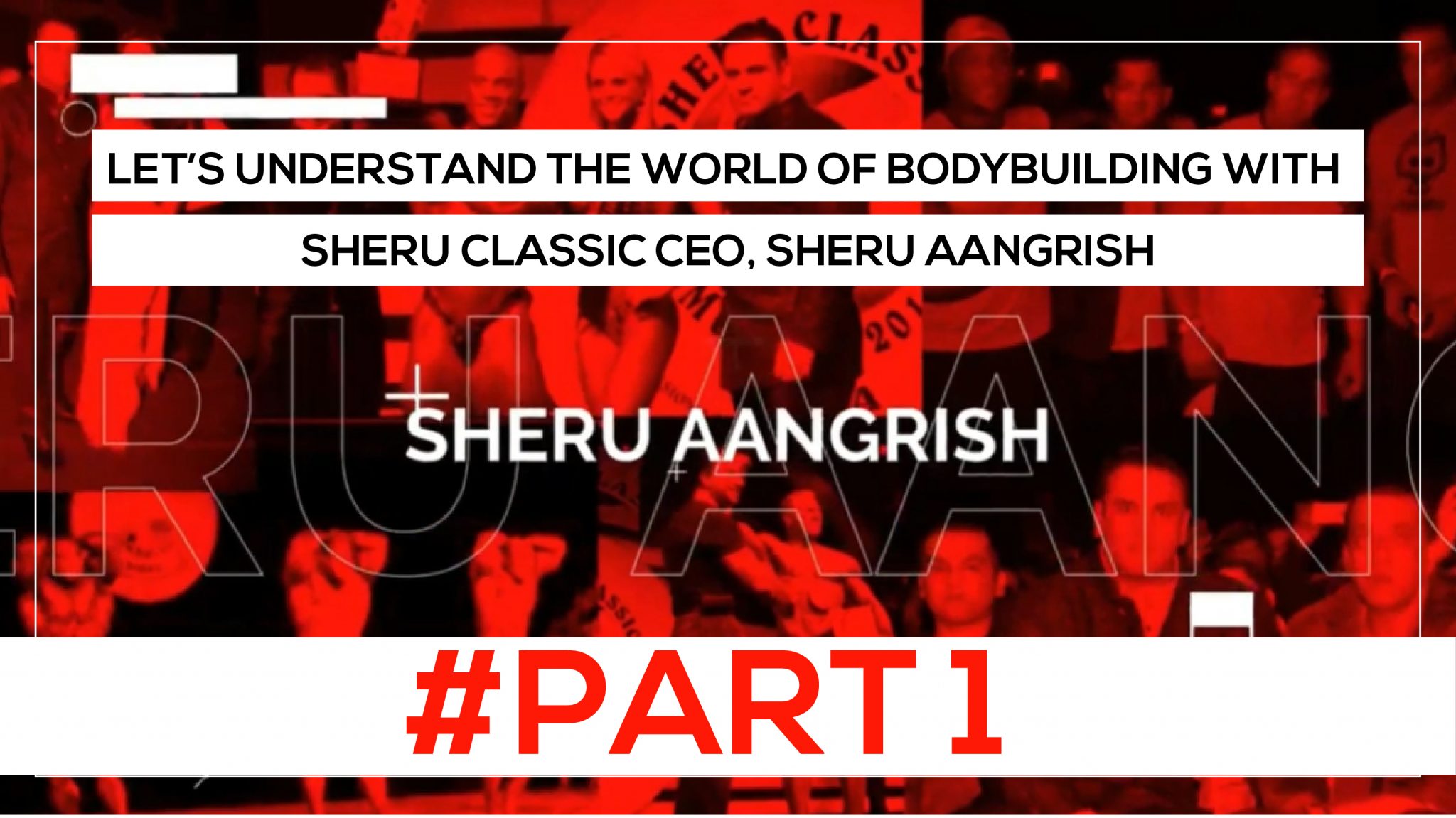 Let’s Understand The World of Bodybuilding With Sheru Classic CEO ...